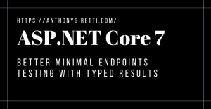 ASP.NET Core 7: Better Minimal endpoints testing with typed results ...