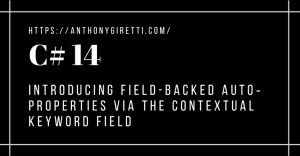 Field-backed auto‐properties – Anthony Giretti's .NET blog