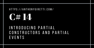 C# 14: Introducing partial constructors and partial events – Anthony Giretti's .NET blog